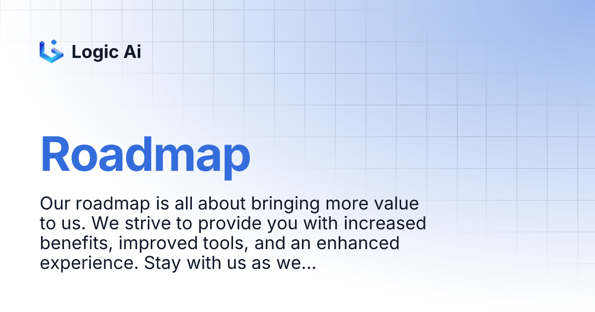 Roadmap | Logic Ai